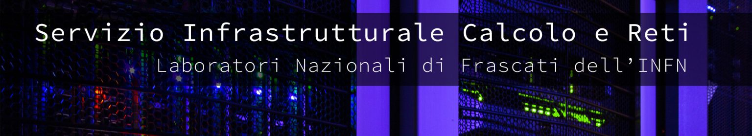 Servizio Infrastrutture Calcolo e Reti – Home page del Servizio Infrastrutturale Calcolo e Reti ...